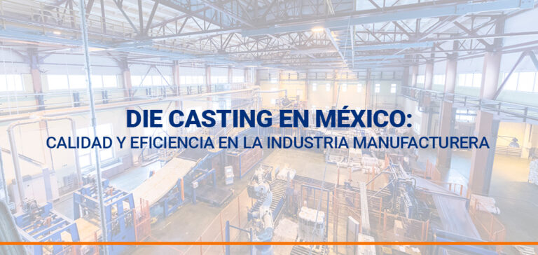 Die Casting en México: Calidad y Eficiencia en la Industria Manufacturera - Metrics